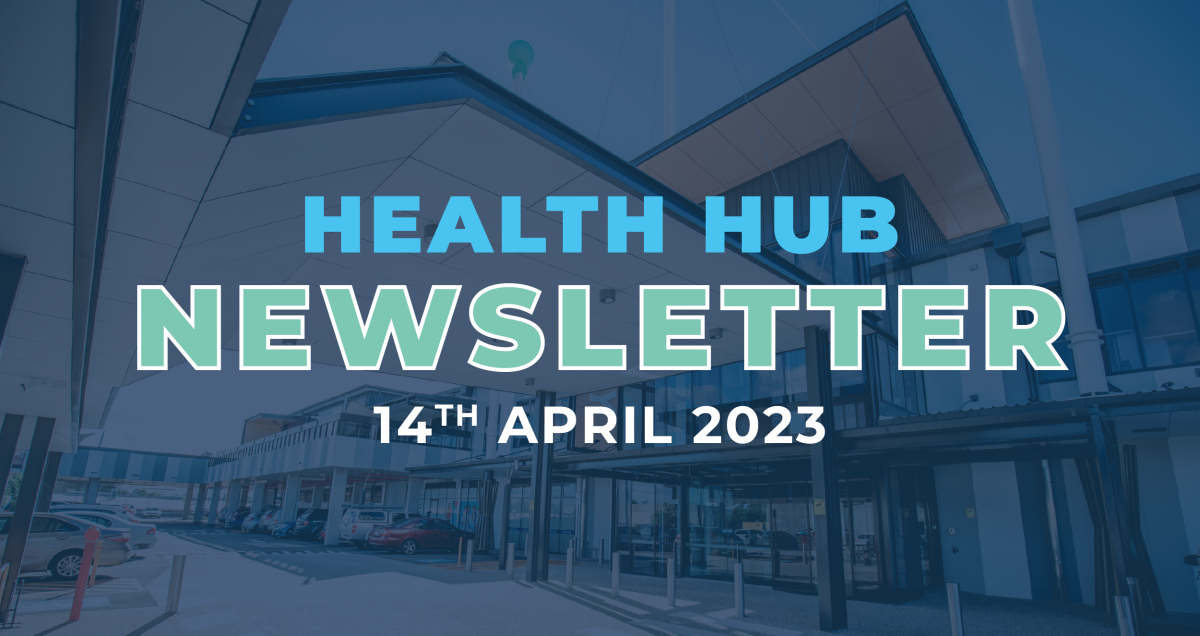 Newsletter April 14th - Health Hub Doctors Morayfield